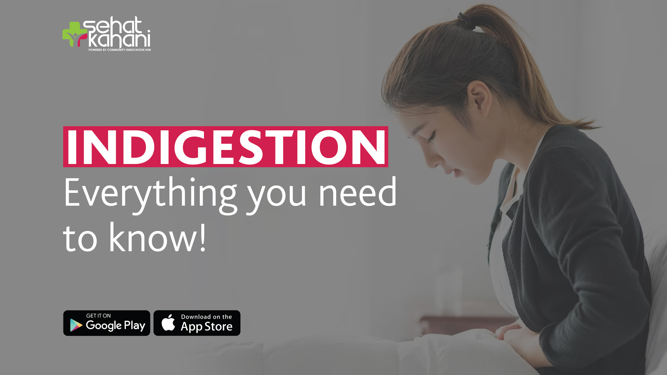 Sehat kahani | Indigestion – Everything you need to know